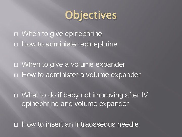 Neonatal Resuscitation Medications Objectives When To Give Epinephrine