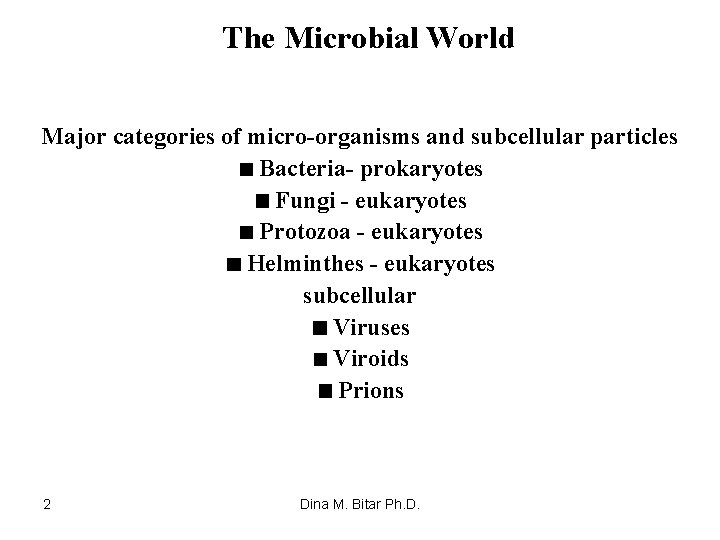 The Microbial World Objectives Main divisions and classification