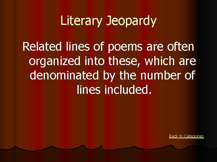 Literary Jeopardy Literary Jeopardy To double Jeopardy Name