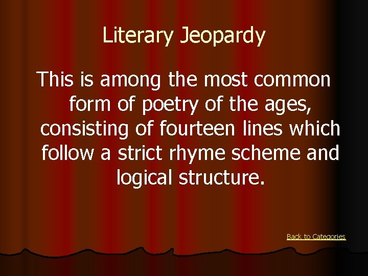 Literary Jeopardy Literary Jeopardy To double Jeopardy Name