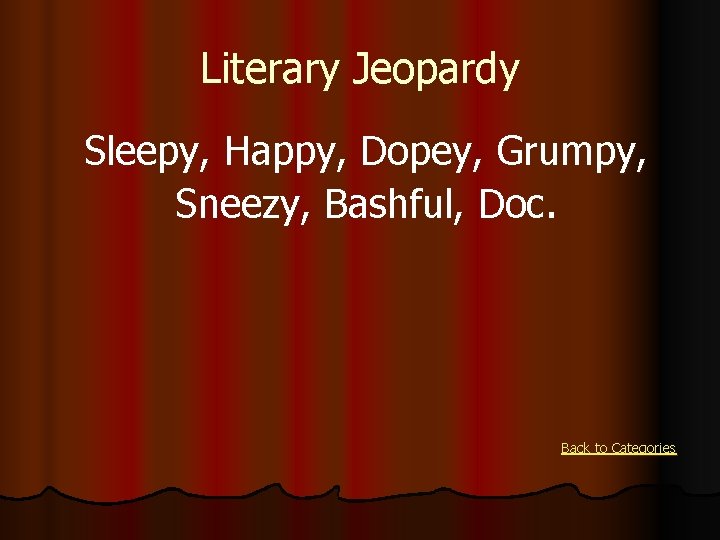 Literary Jeopardy Literary Jeopardy To double Jeopardy Name
