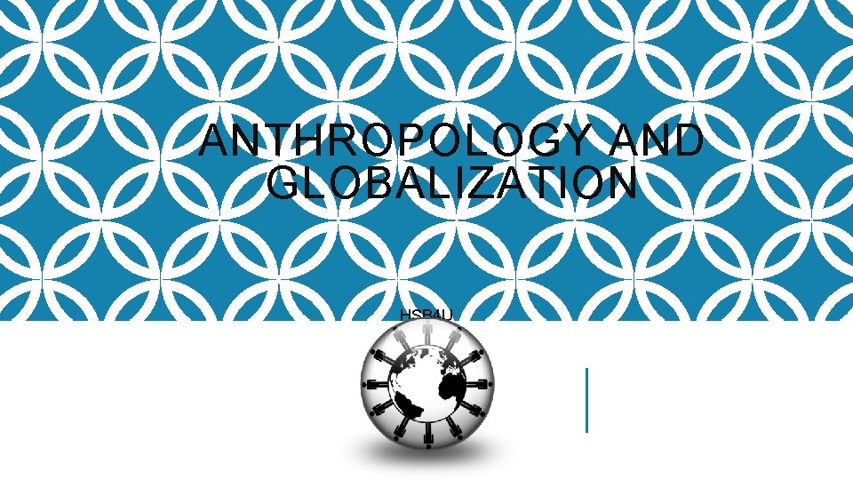 HSB 4 U CH 10 Globalization MINDS ON
