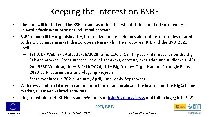 Update on the next Big Science for Business