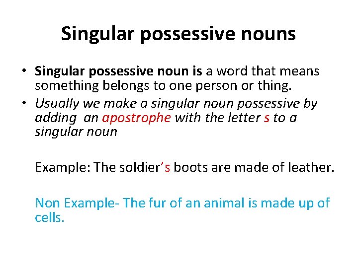 Partner share Learning Objective Identify singular possessive nouns