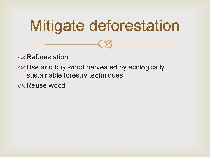 5 17 Sustainable Forestry Mitigate deforestation Reforestation Use
