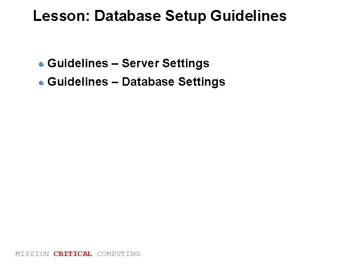 Siebel Database Considerations MISSION CRITICAL COMPUTING Overview Database