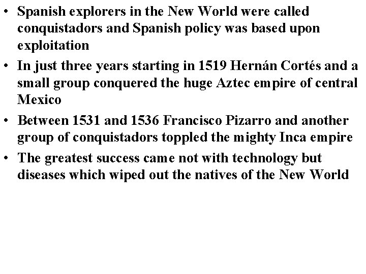 Exploration and Exploitation Although the world has been