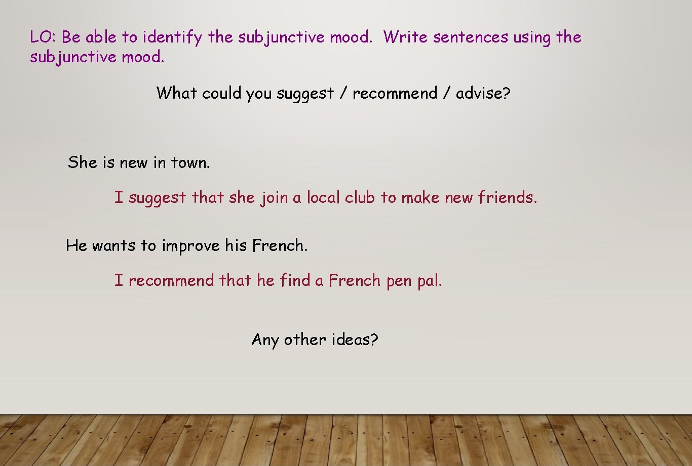 LO Be able to identify the subjunctive mood