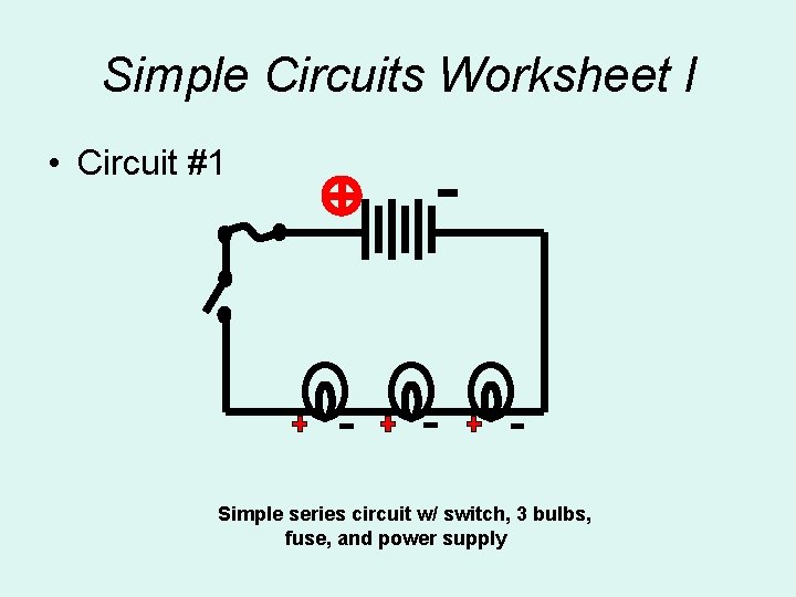 Simple Circuits You build the following circuits Simple