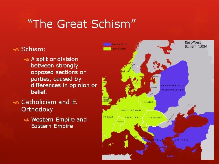 The Split of Catholicism and E Orthodoxy By