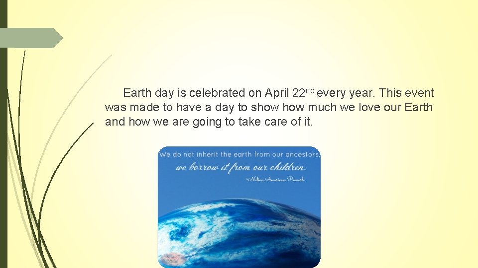 Earth day is celebrated on April 22 nd