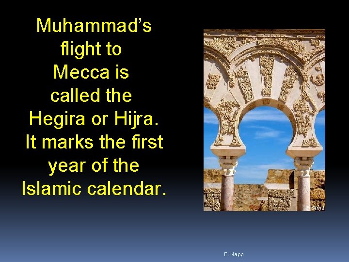 The Prophet Muhammad was born around 570 A