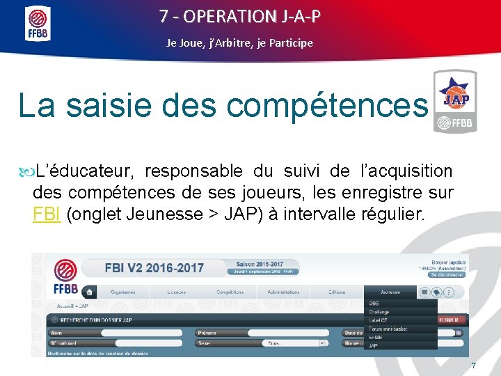 7 OPERATION JAP Je Joue jArbitre je Participe