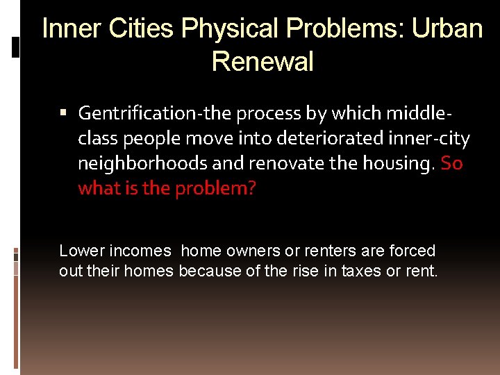 PROBLEMS WITH URBANIZATION Inner Cities Physical Problems Deterioration