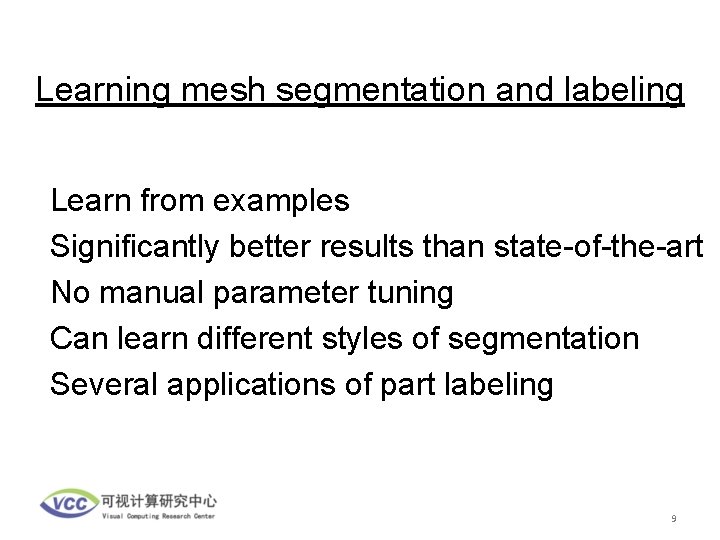 Learning 3 D mesh segmentation and labeling Presented