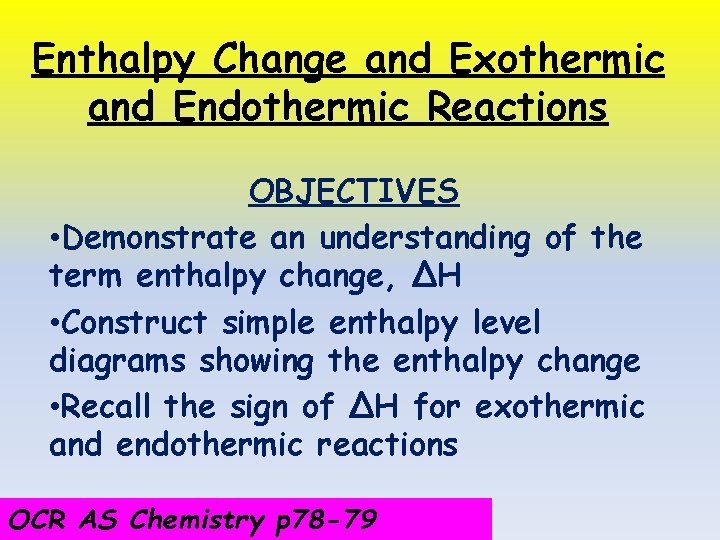 Describe how a chemical reaction happens Enthalpy Change