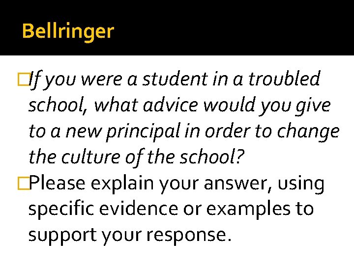 Bellringer If you were a student in a