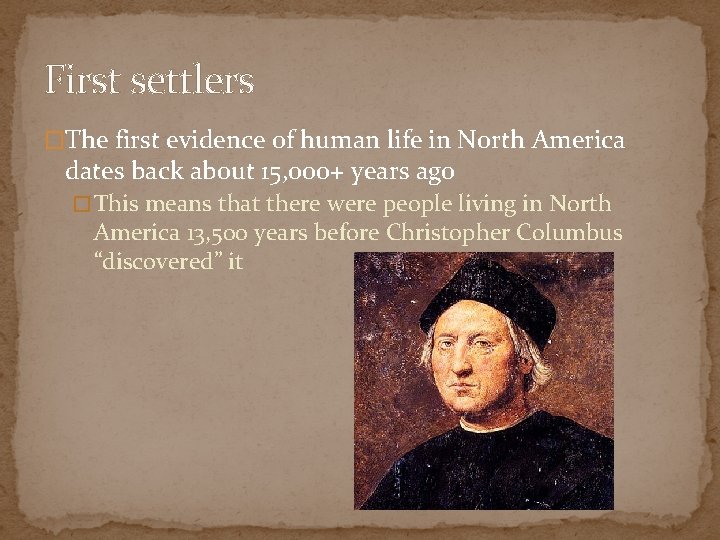 America before Colonization First settlers The first evidence