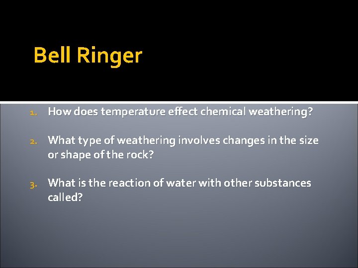 Soils Bell Ringer 1 How does temperature effect