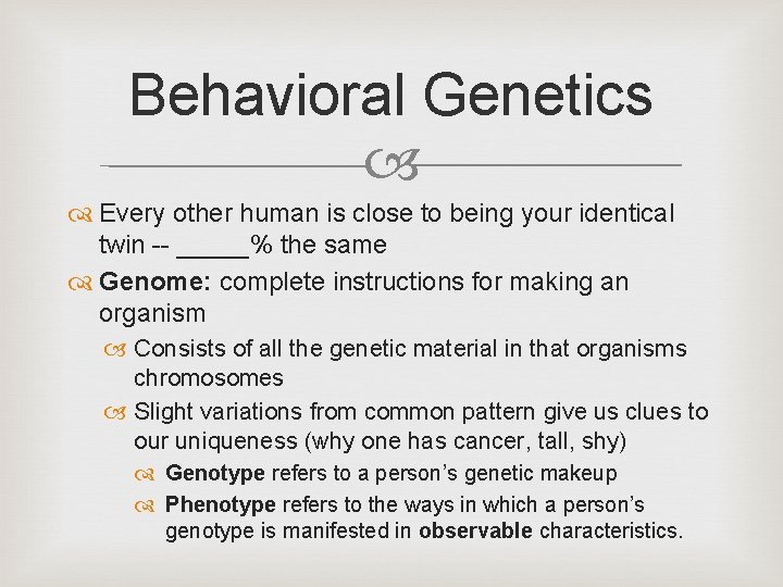 Biological Bases of Behavior Intro What causes our