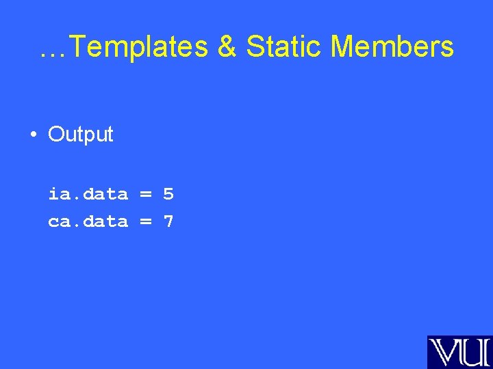 Objectoriented Programming Oop Lecture No 39 Templates Static