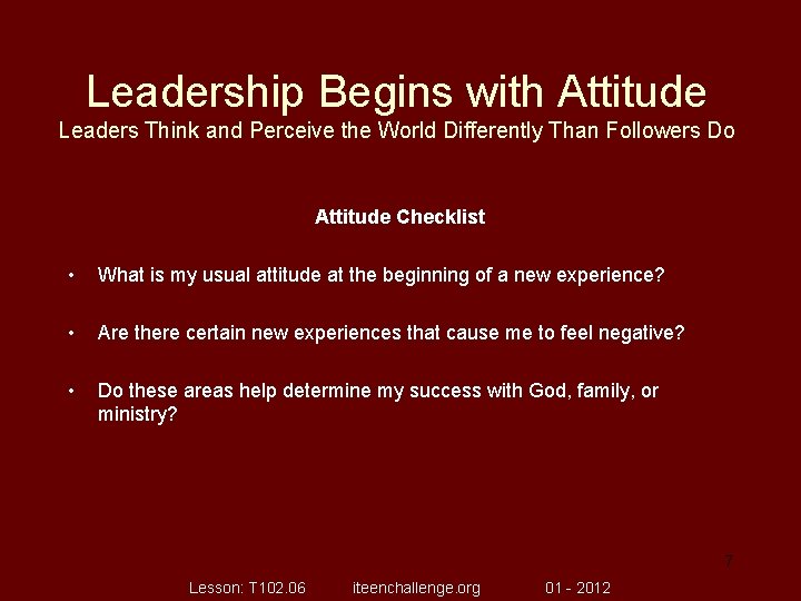 Leadership Begins with Attitude Leaders Think and Perceive
