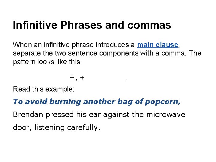 Infinitive Phrases a verbal that always begins with
