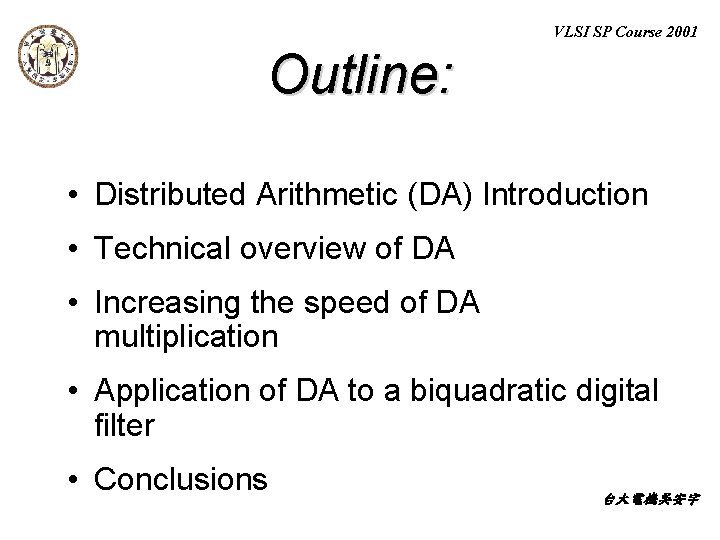VLSI SP Course 2001 Applications of Distributed Arithmetic