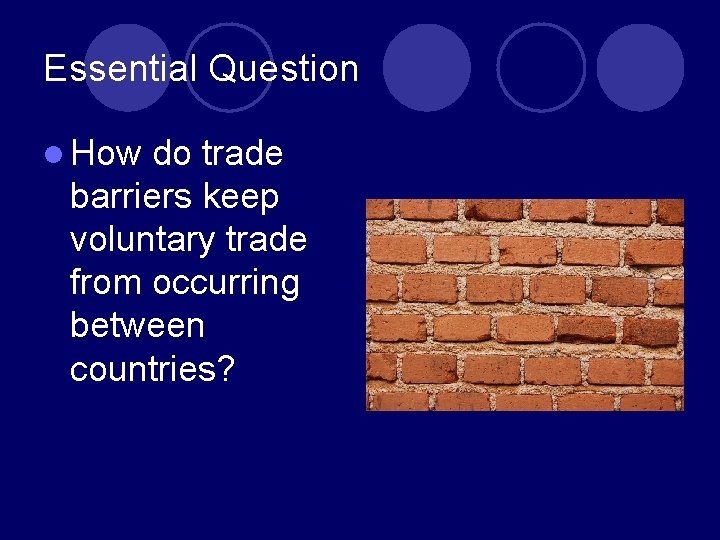 Trade Barriers Essential Question l How do trade