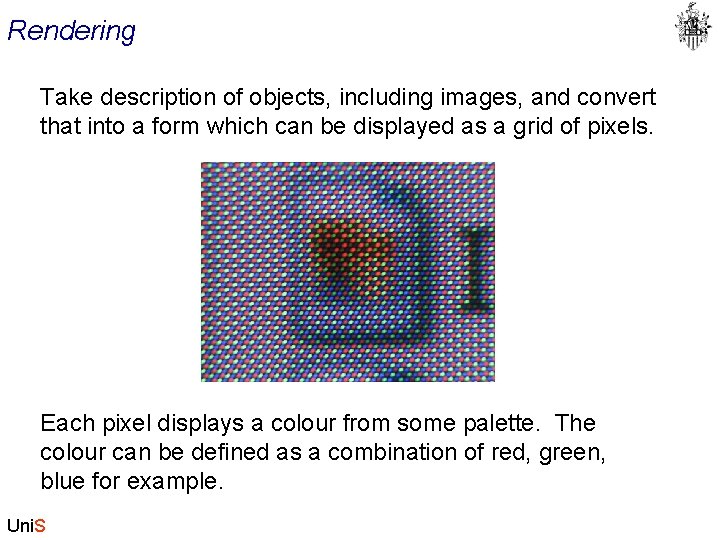 Java Graphics The basic rendering mechanism is the
