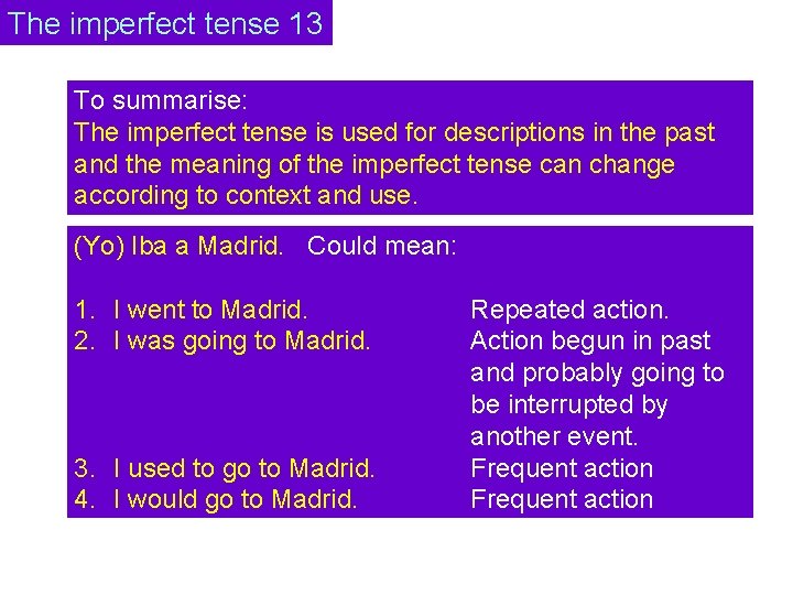 The imperfect tense 8 Regular verbs The imperfect