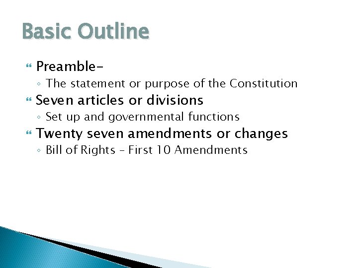 The Constitution Structure Basic Outline Preamble The statement
