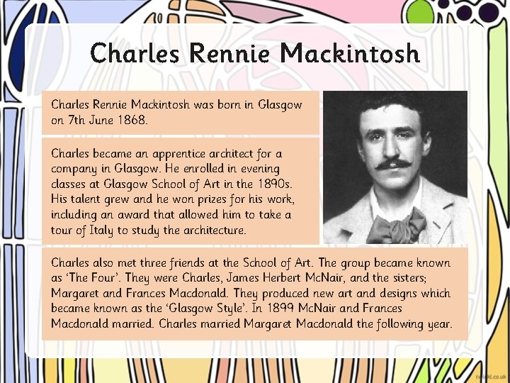 Charles Rennie Mackintosh was born in Glasgow on