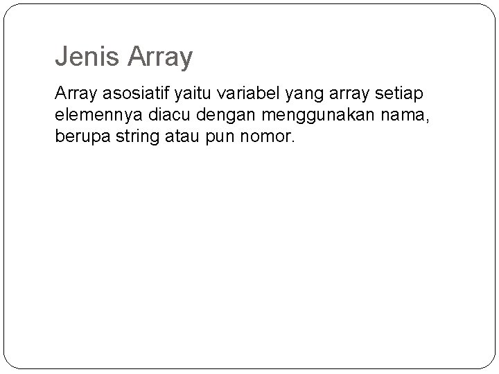 Array Oleh Fathurrahmani S Kom Array Merupakan variabel