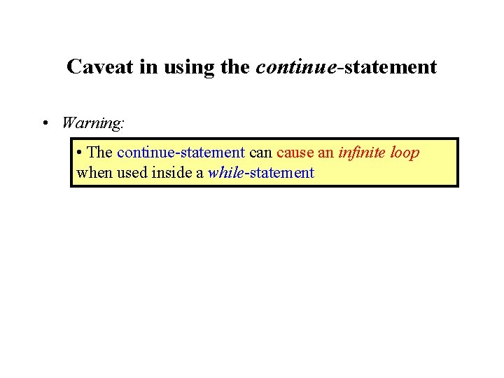 Effect of the break and continue statements on