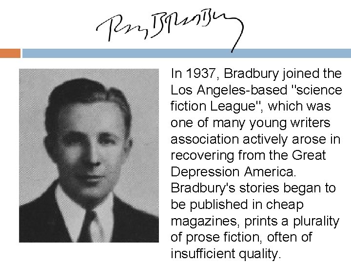 Ray Bradbury American writer known for his dystopia