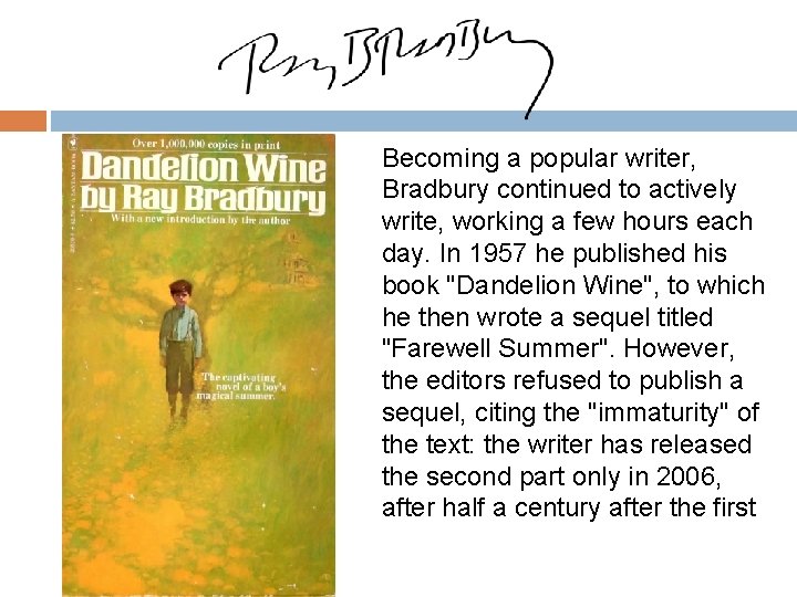 Ray Bradbury American writer known for his dystopia