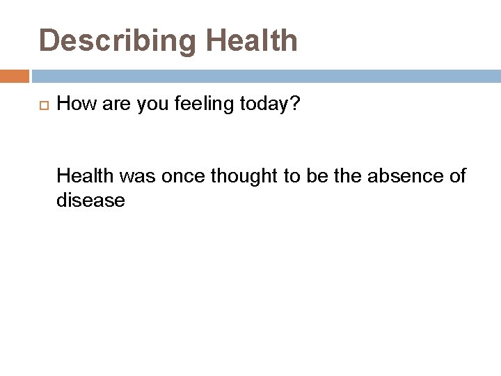 WHAT DOES IT MEAN TO BE HEALTHY Lesson