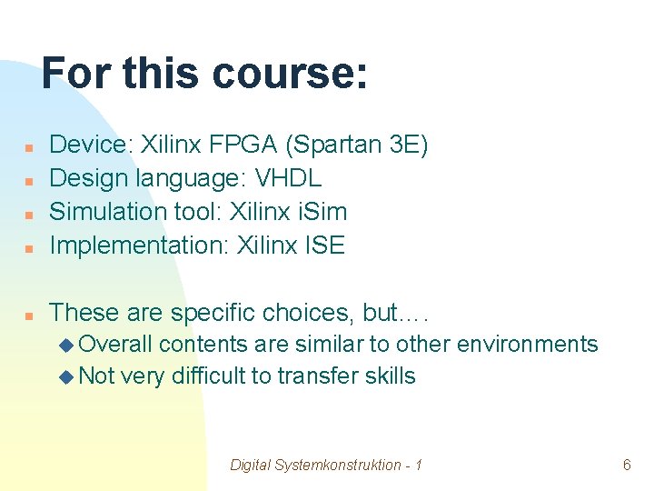 Introduction to Programmable Logic FYSIKUM Nordic detector school