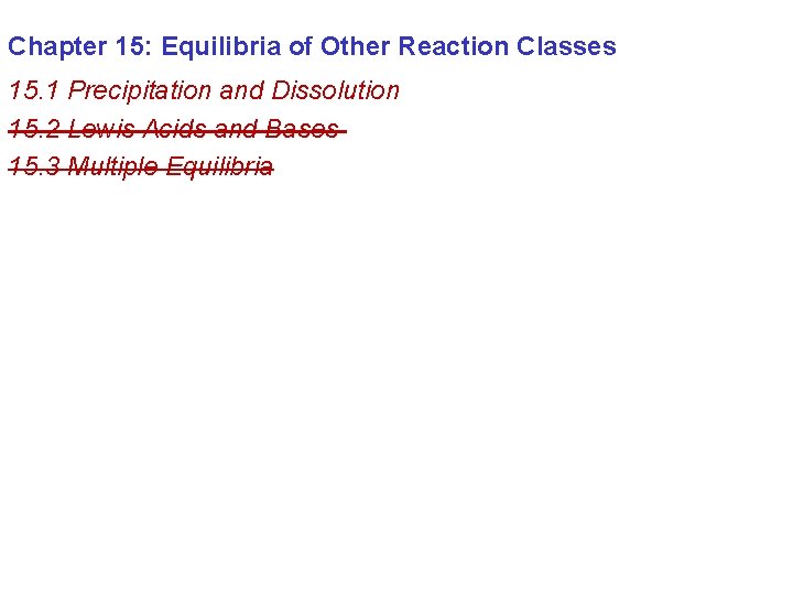 Chemistry 163 General Chemistry 3 Chapter 15 Equilibria