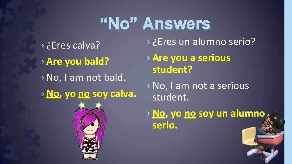 Preguntas con el verbo Ser Preguntas Personales Eres
