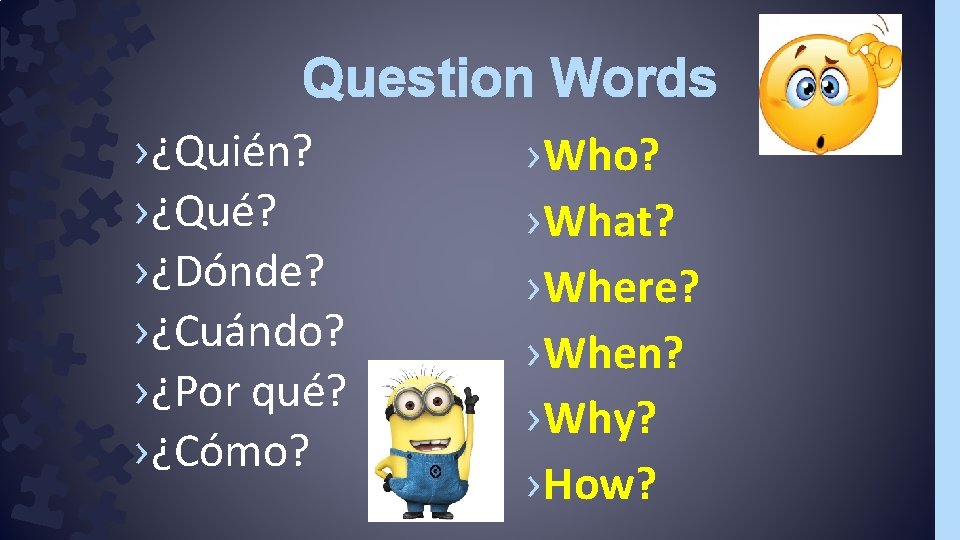 Preguntas con el verbo Ser Preguntas Personales Eres