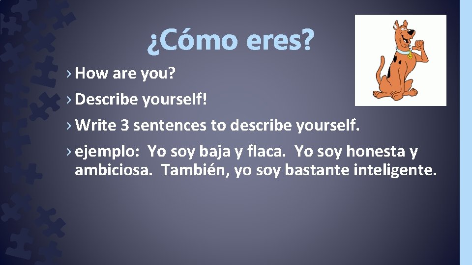 Preguntas con el verbo Ser Preguntas Personales Eres
