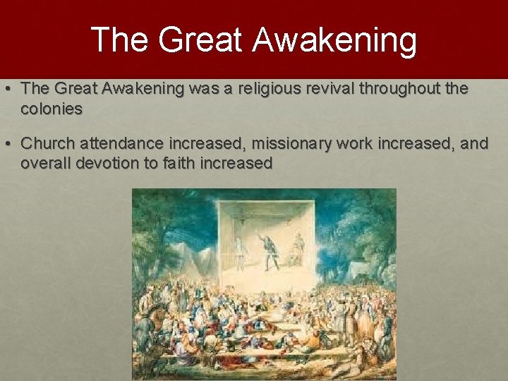 The Great Awakening Background The colonies had become