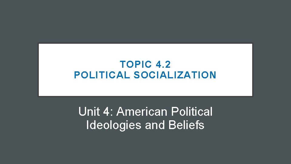 TOPIC 4 1 AMERICAN ATTITUDES ABOUT GOVERNMENT AND