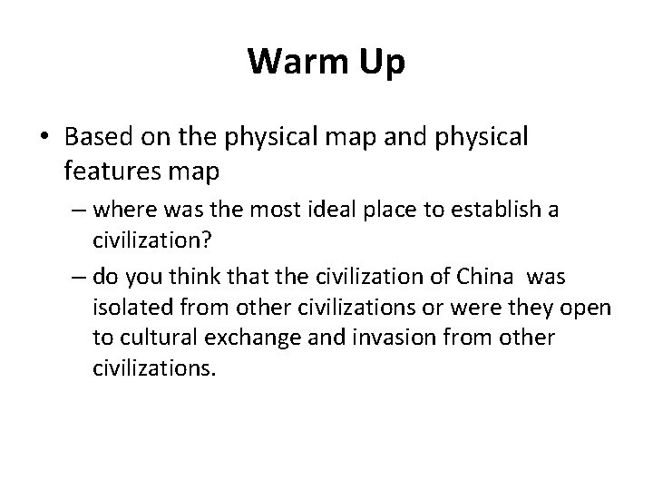 Warm Up Based on the physical map and