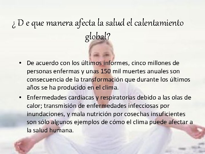 El calentamiento global D e que manera afecta