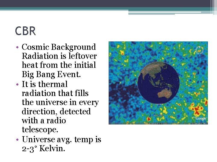 The Big Bang Model The most widely accepted