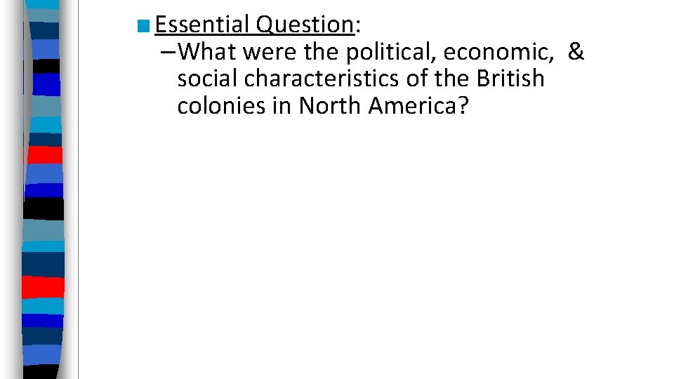 Life in the British Colonies Bellwork If you