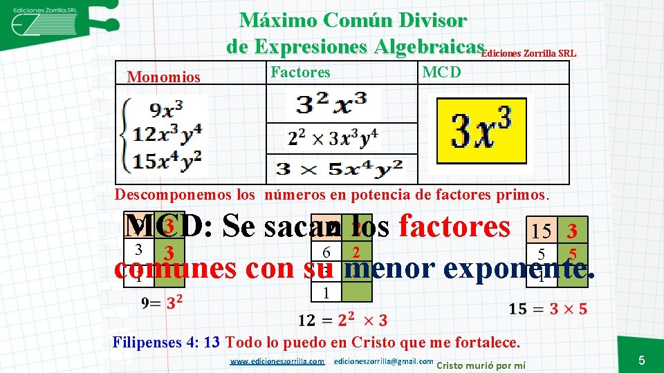 EXPRESIONES ALGEBRAICAS MONOMIOS Mximo Comn Divisor M C